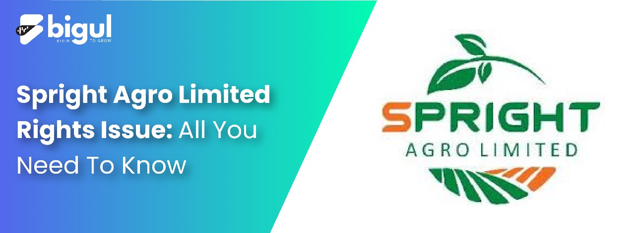 Spright Agro Limited Rights Issue: All You Need To Know