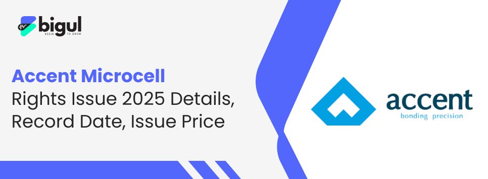 Accent Microcell Rights Issue 2025 Details, Record Date, Issue Price