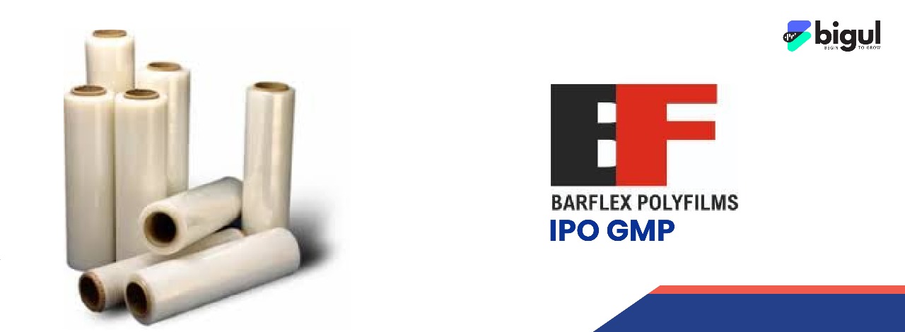Barflex Polyfilms IPO GMP Live, Grey Market Premium