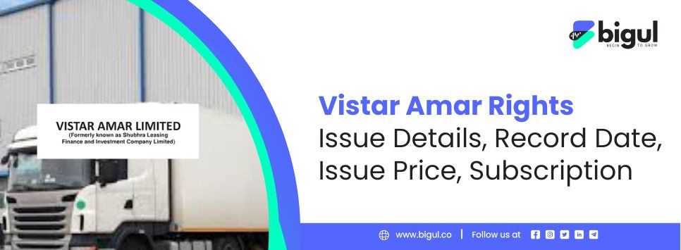 Vistar Amar Rights Issue Details, Record Date, Issue Price, Subscription