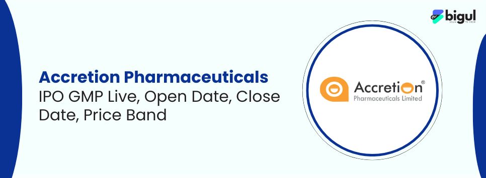 Accretion Pharmaceuticals IPO GMP Live, Open Date, Close Date, Price Band