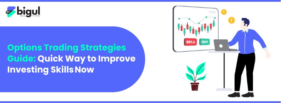 Options Trading Strategies Guide: Way to Improve Investing Skills