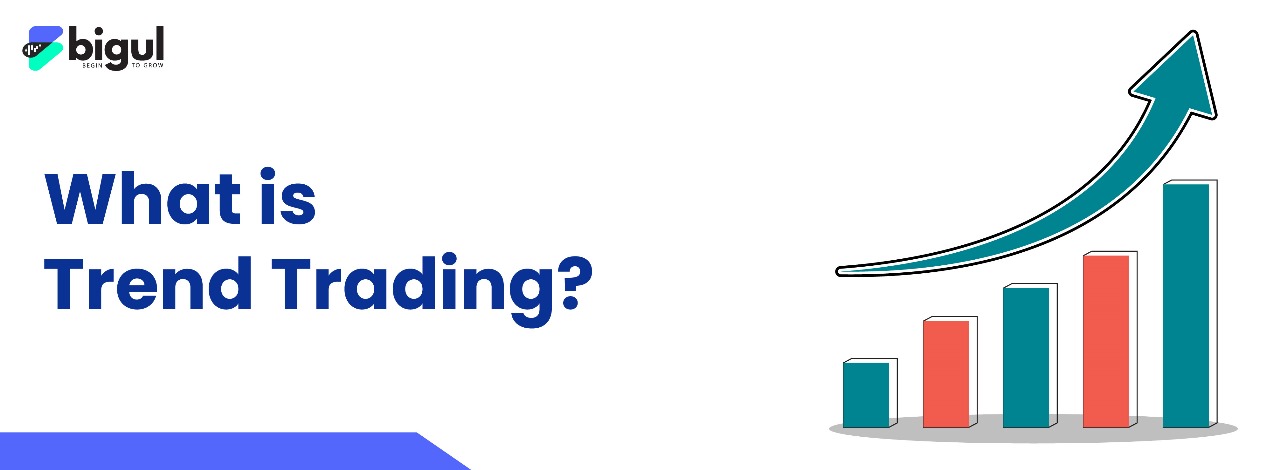 What is Trend Trading? How to Use a Trend Trading Strategy