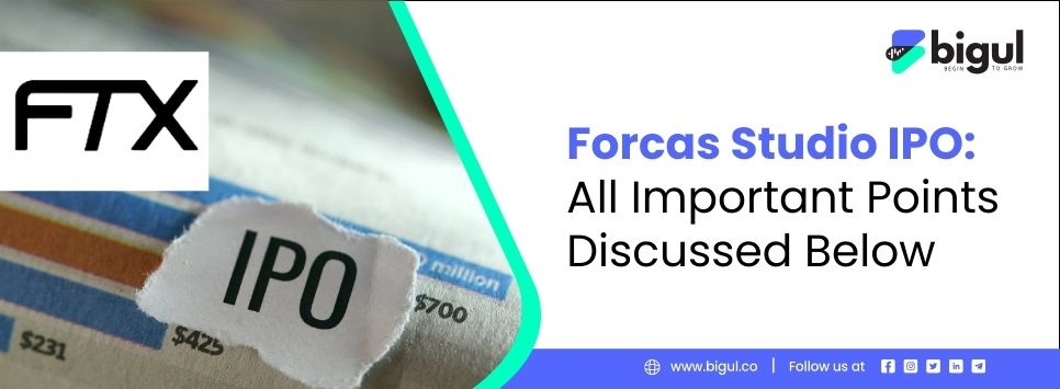 Forcas Studio IPO: All Important Points Discussed Below