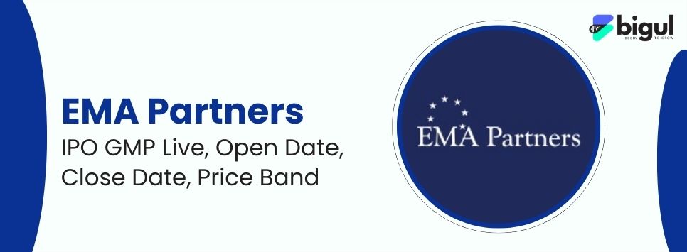 EMA Partners IPO GMP Live, Open Date, Close Date, Price Band