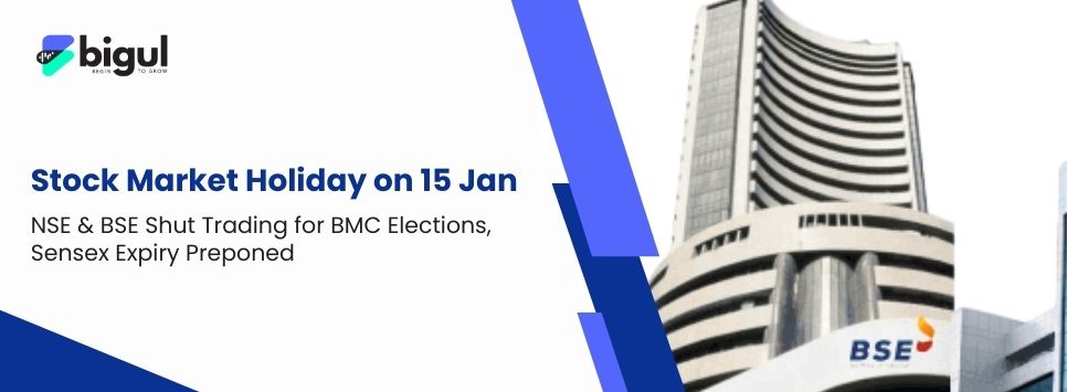 Stock Market Holiday on 15 January 2026: NSE & BSE Closed for BMC Elections