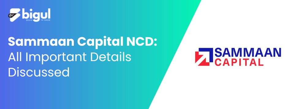Sammaan Capital NCD: All Important Details Discussed