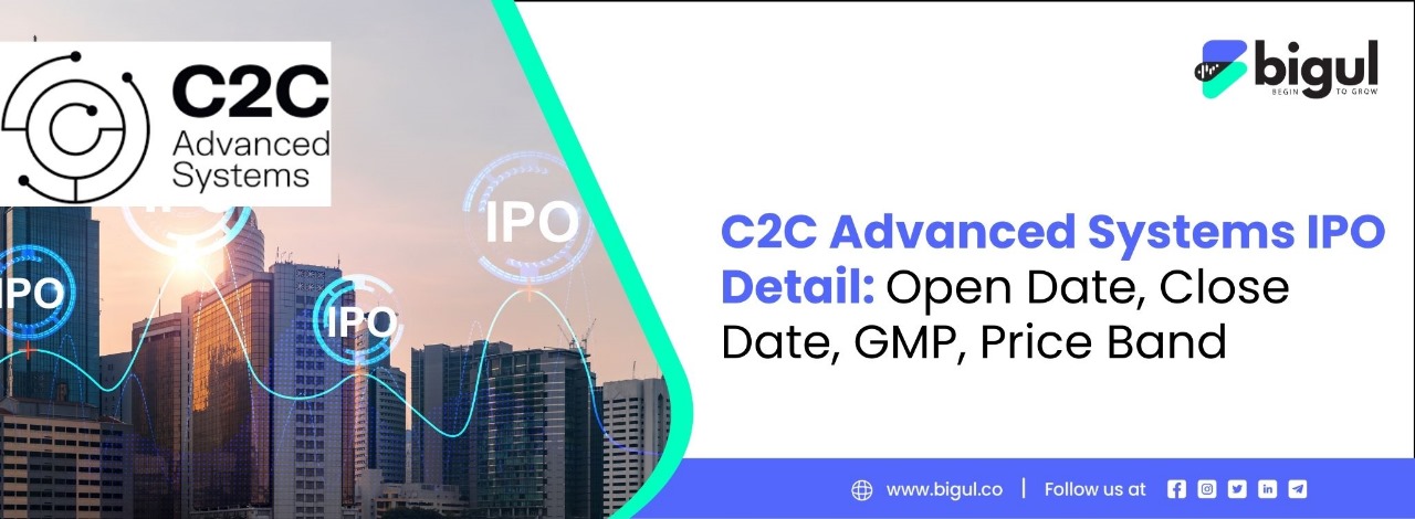 C2C Advanced Systems IPO Detail: Open Date, Close Date, GMP, Price Band