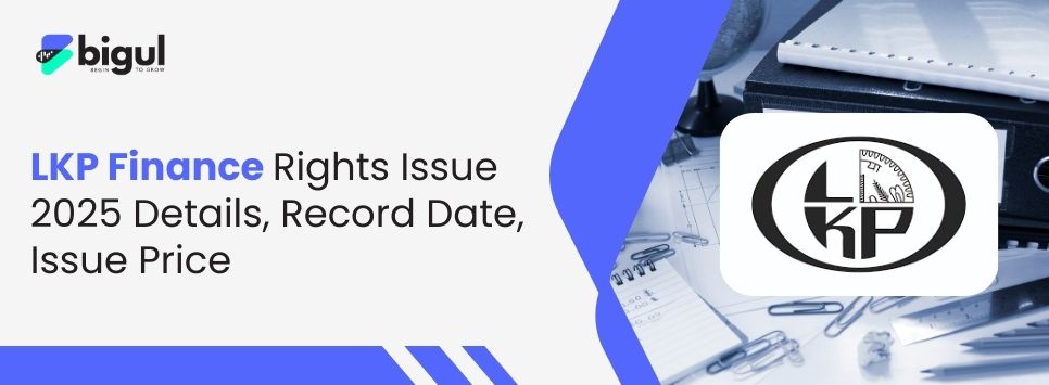 LKP Finance Rights Issue 2025 Details, Record Date, Issue Price