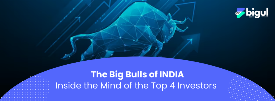 The Big Bulls of India: The Strategies of Top 4 Investors