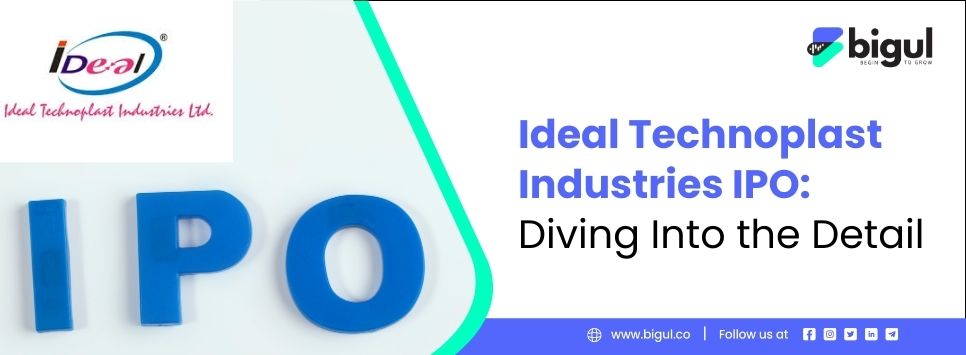 Ideal Technoplast Industries IPO: Diving Into the Detail