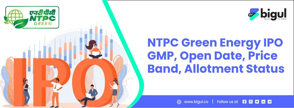 NTPC Green Energy IPO GMP, Open Date, Price Band, Allotment Status