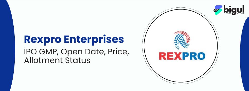 Rexpro Enterprises IPO GMP, Open Date, Price, Allotment Status