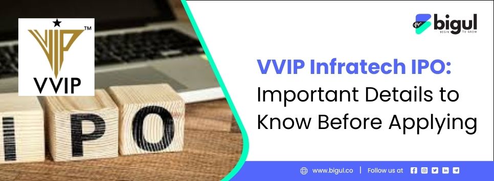 VVIP Infratech IPO: Important Details to Know Before Applying