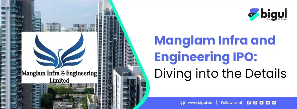 Manglam Infra and Engineering IPO: Diving into the Details