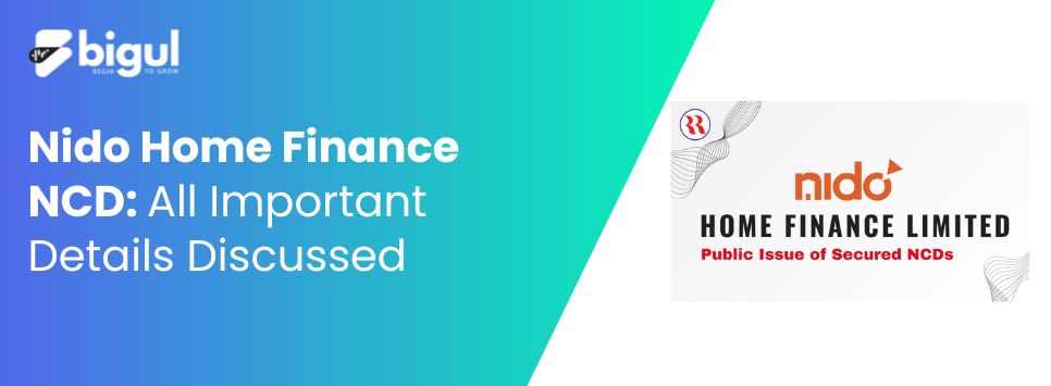 Nido Home Finance NCD: All Important Details Discussed