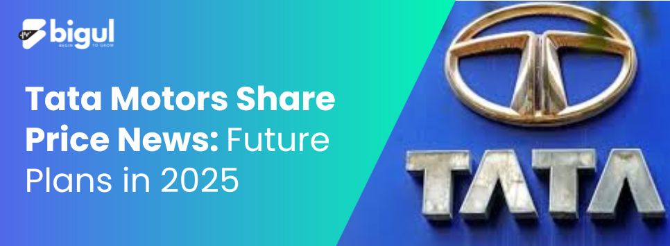 Tata Motors Share Price News: Future Plans in 2025