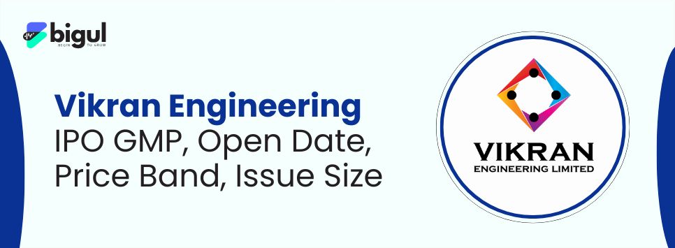 Vikran Engineering IPO GMP, Open Date, Price Band, Issue Size