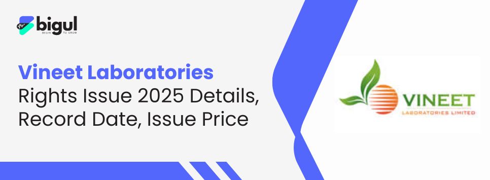 Vineet Laboratories Rights Issue 2025 Details, Record Date, Issue Price