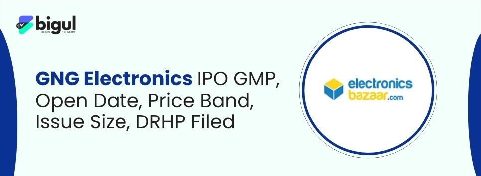 GNG Electronics IPO GMP, Open Date, Price Band