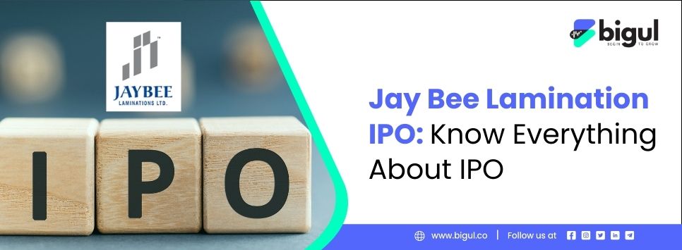 Jay Bee Lamination IPO: Know Everything About IPO