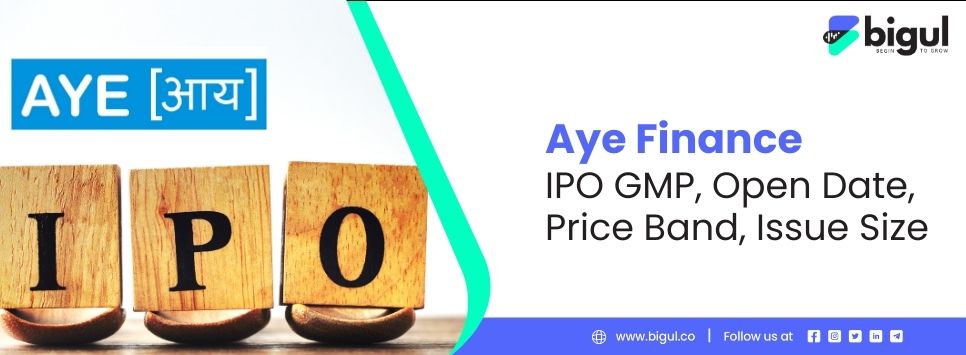 Aye Finance IPO GMP, Open Date, Price Band, Issue Size