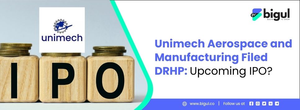 Unimech Aerospace and Manufacturing Filed DRHP: Upcoming IPO