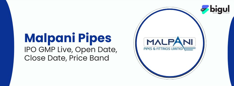 Malpani Pipes IPO GMP Live, Open, Close Date, Price Band