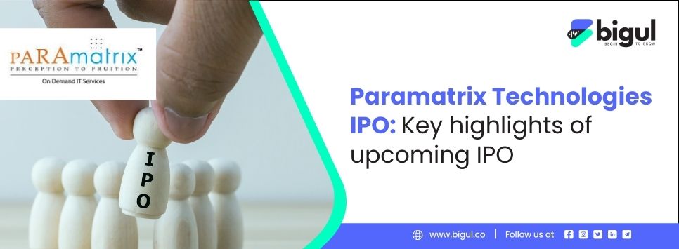 Paramatrix Technologies IPO: Key highlights of upcoming IPO