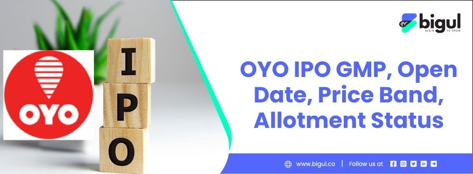 OYO IPO GMP, Open Date, Price Band, Allotment Status