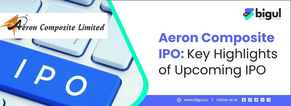 Aeron Composite IPO: Key Highlights of Upcoming IPO