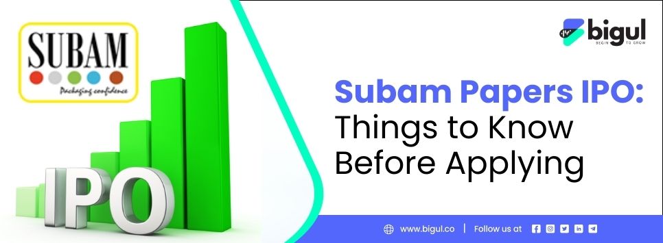 Subam Papers IPO: Things to Know Before Applying