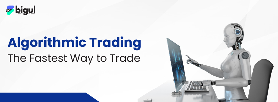 Algorithmic Trading: The Fastest Way to Trade