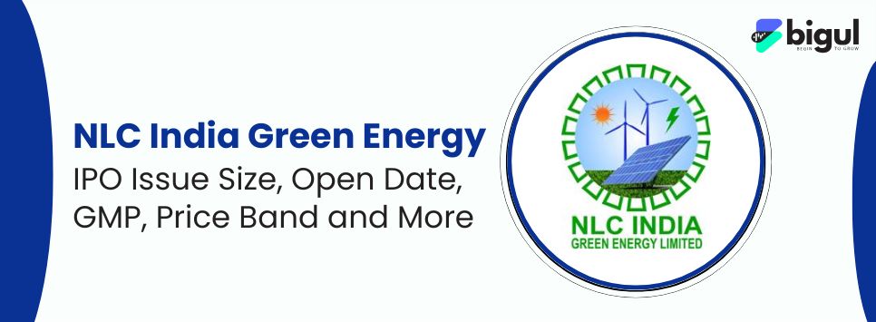 NLC India Green Energy IPO Issue Size, Open Date, GMP, Price Band
