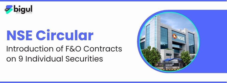 NSE Circular: Introduction of F&O Contracts on Nine Individual Securities
